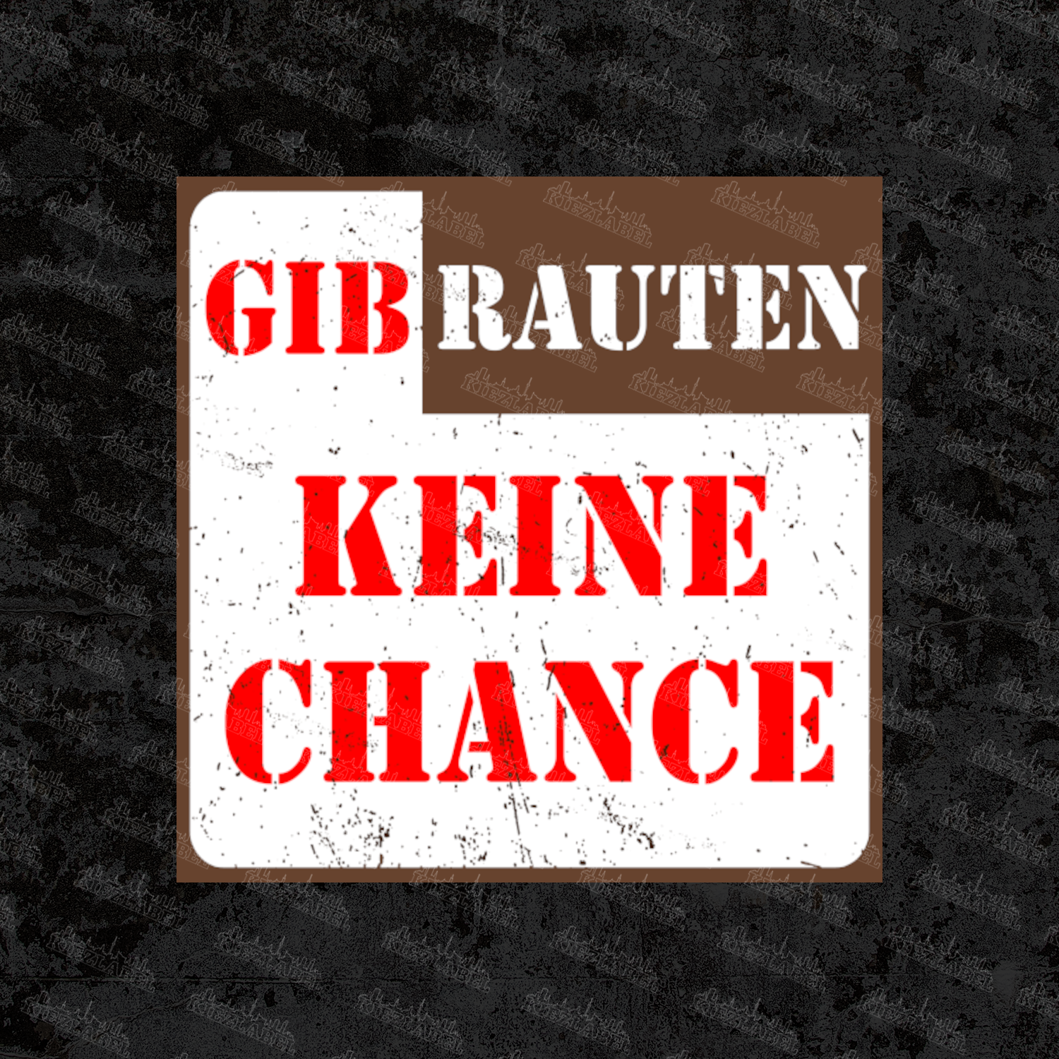 Gib Rauten keine Chance – Kiezlabel
